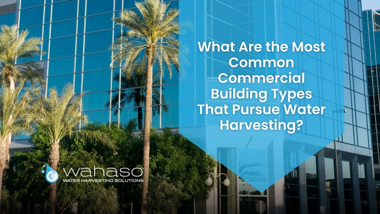 What Are the Most Common Commercial Building Types That Pursue Water ...